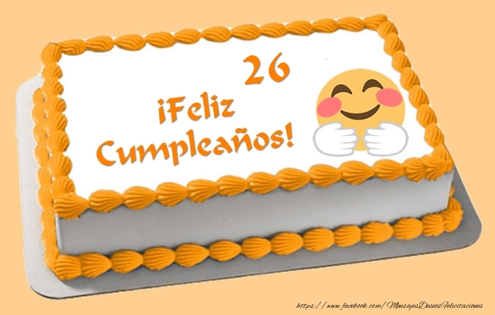 Tarta ¡Feliz Cumpleaños 26 años! - mensajesdeseosfelicitaciones.com