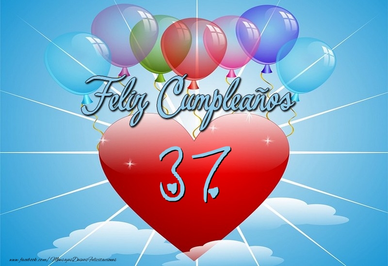 37 años, Feliz Cumpleaños - mensajesdeseosfelicitaciones.com