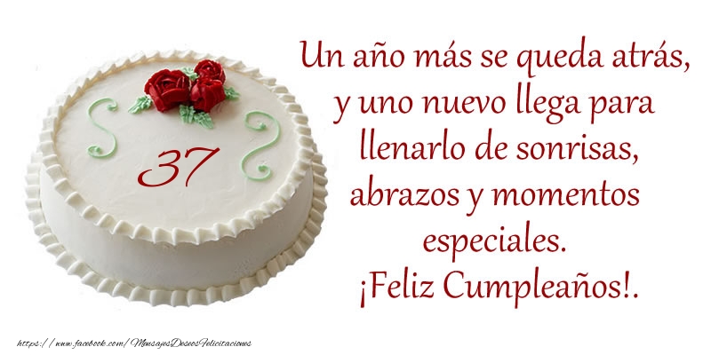 Feliz Cumpleaños 37 años - mensajesdeseosfelicitaciones.com
