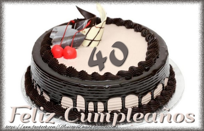 40 años Feliz Cumpleaños - mensajesdeseosfelicitaciones.com