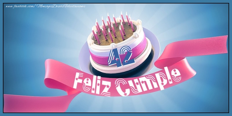 42 años Feliz cumpleaños! - mensajesdeseosfelicitaciones.com